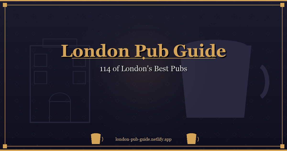 The London Pub Guide | 100+ of London's Finest Pubs